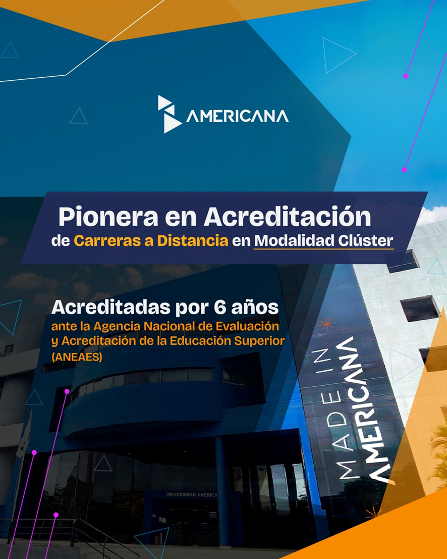 Universidad Americana: primera en acreditar carreras en modalidad clúster virtual por seis años ...